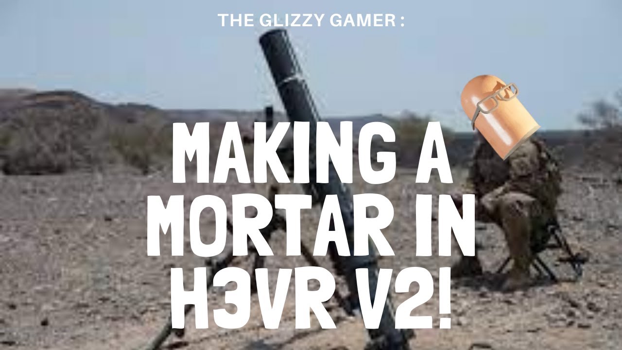 Making a Mortar in H3VR V2! - YouTube
