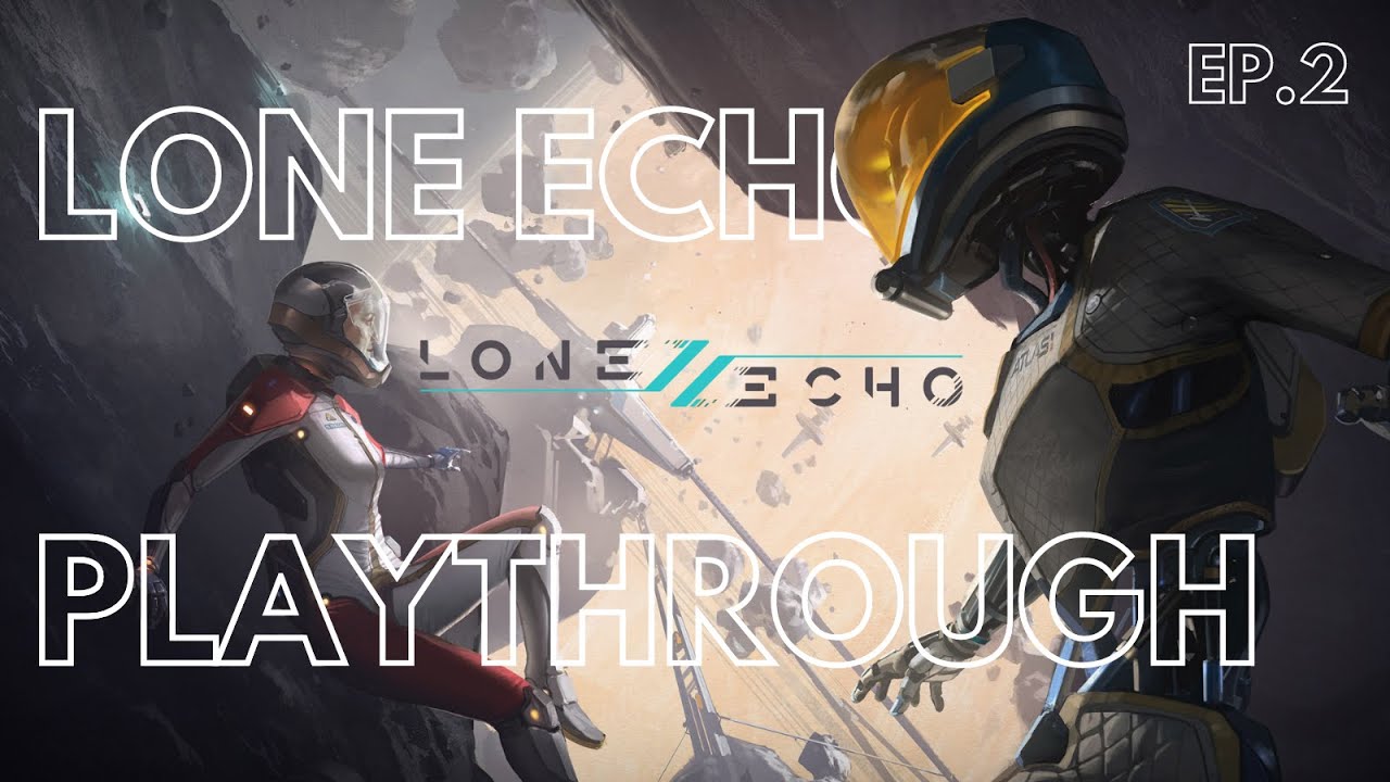 Lone Echo - Full Playthrough on Stream - Part 2 - YouTube
