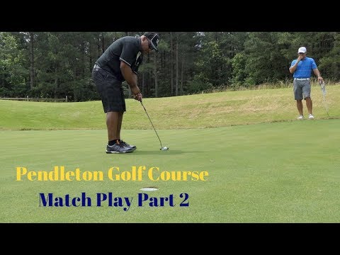 Pendleton Golf Course Match Play Part 2 - YouTube