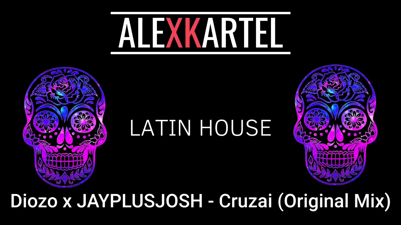 |LATIN HOUSE| Diozo x JAYPLUSJOSH - Cruzai (Original Mix) - YouTube Music