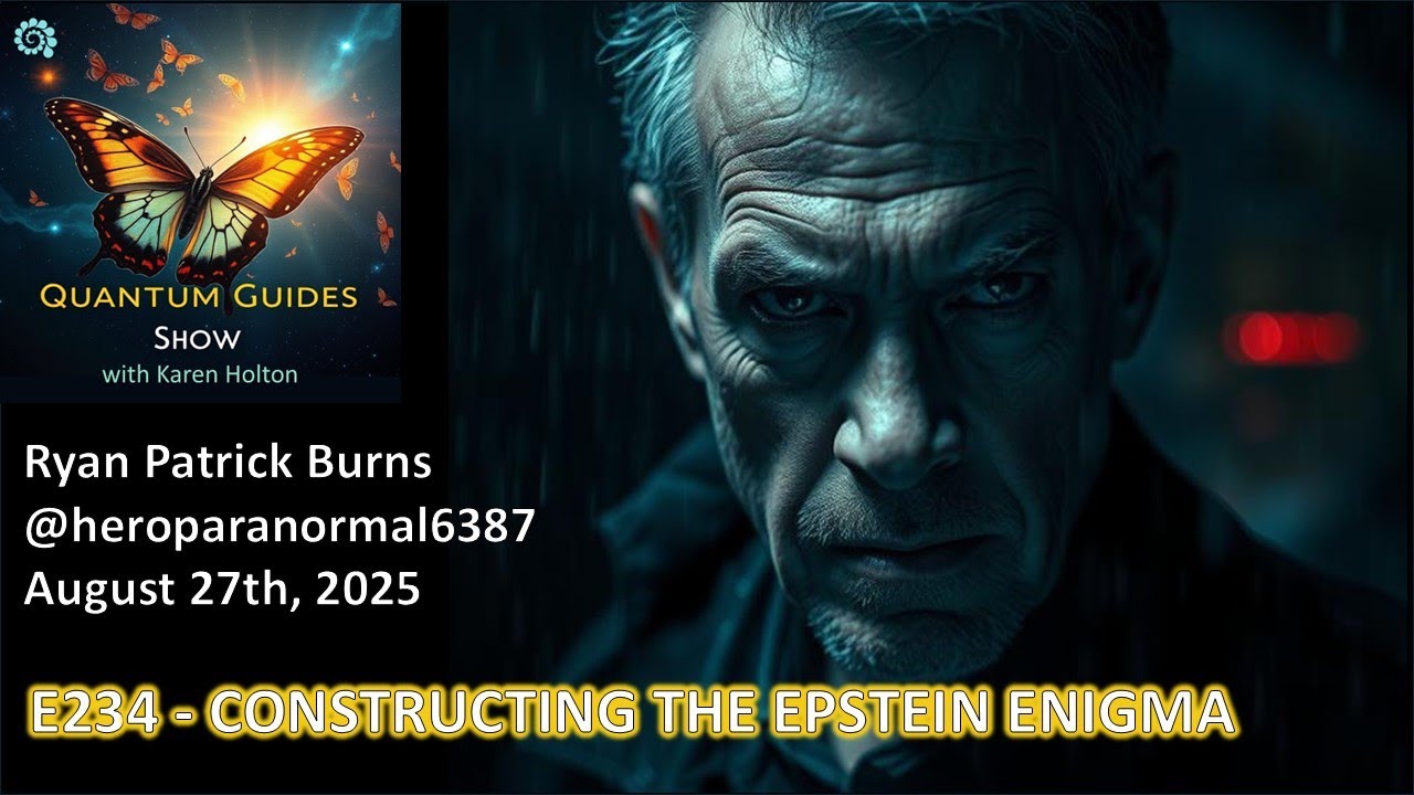 Quantum Guides Show E234 Ryan Burns - CONSTRUCTING THE EPSTEIN ENIGMA - YouTube