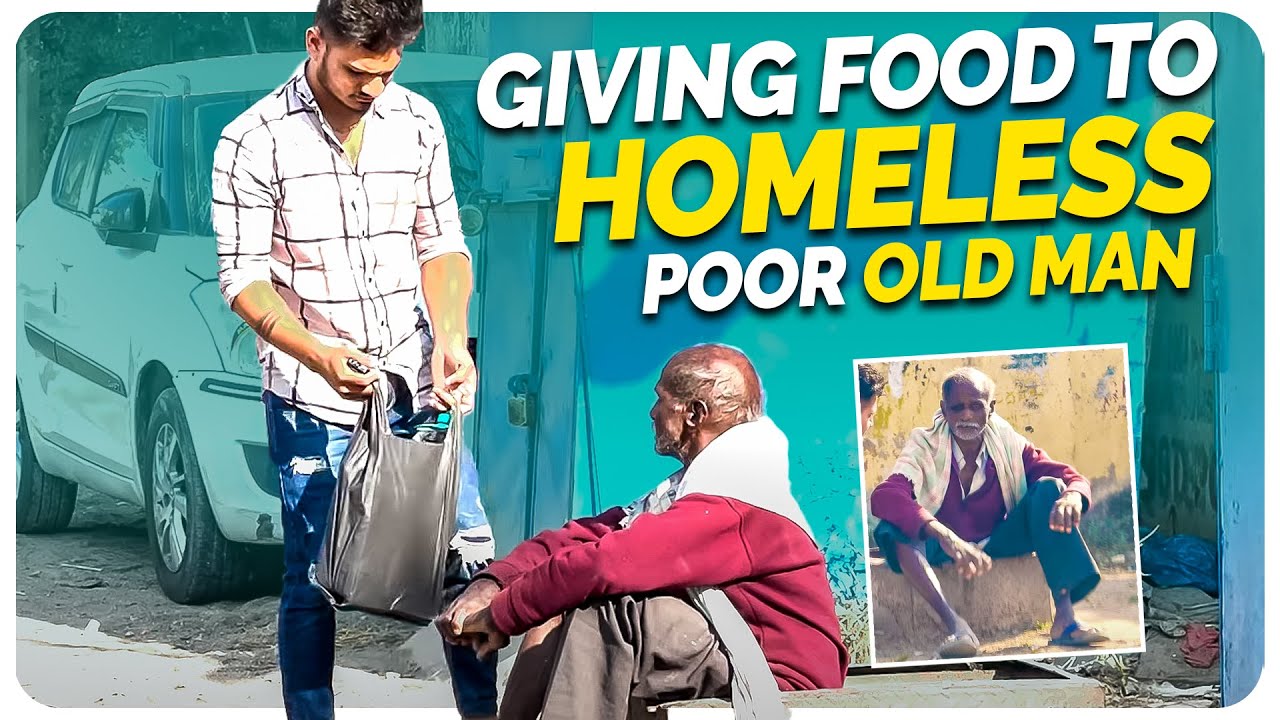 Giving Food To Homeless Poor Old Man , Sad Stories of Homeless People ...