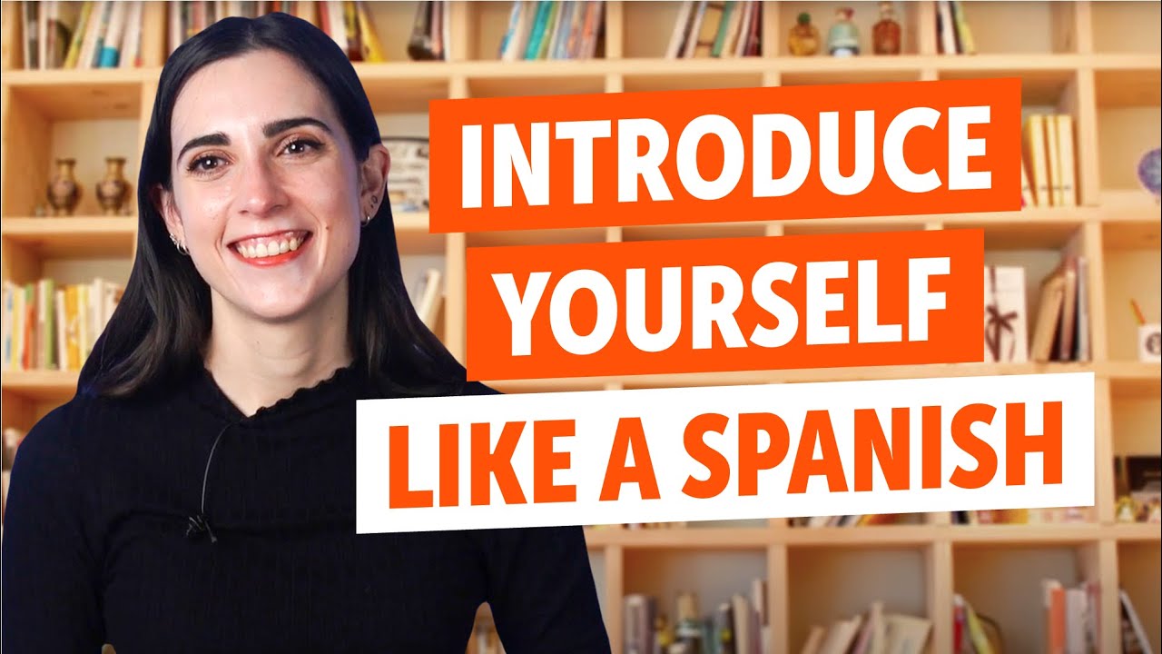 Introducing Yourself in Spanish like a Native - YouTube