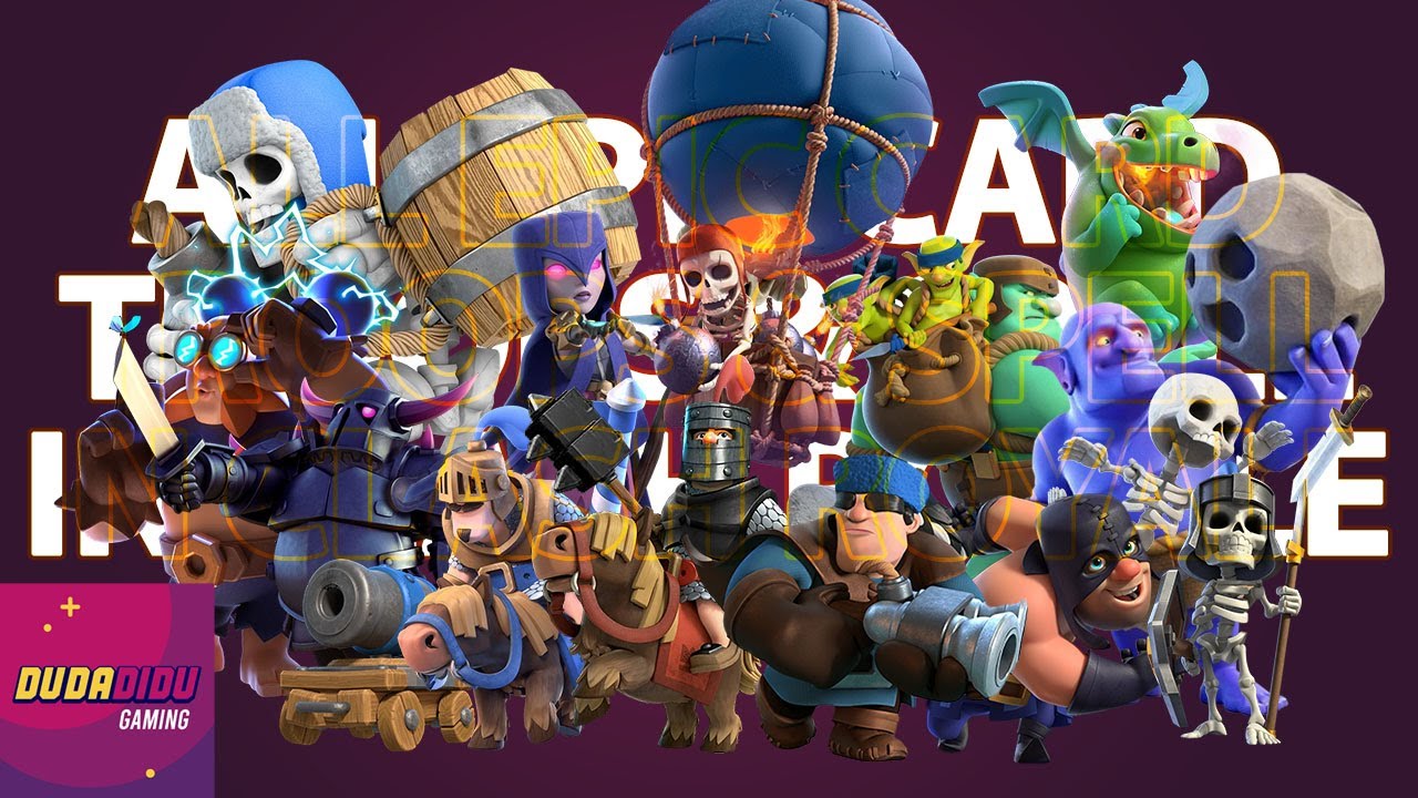 All Epic Troop & Spell Cards in Clash Royale #dudadidugaming #games # ...