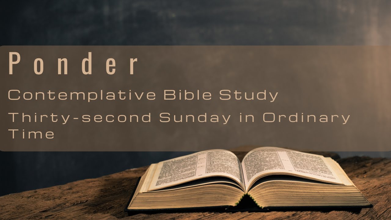 Ponder Bible Study: 32nd Sunday in Ordinary Time - YouTube