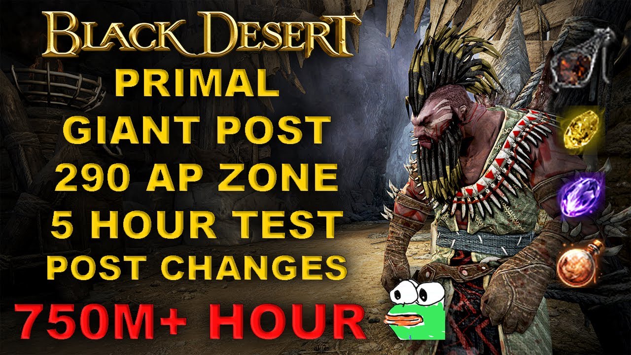 BDO | Primal Giant Post 290AP Zone | 5 Hour Test | 750M+ Hour | Post ...