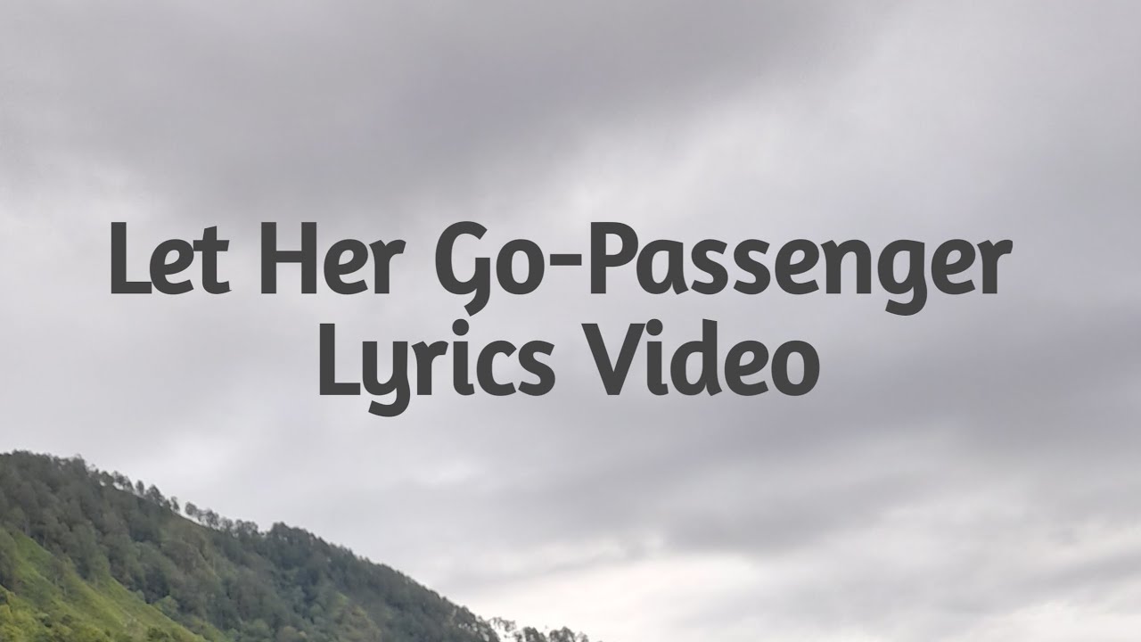 Let Her Go-Passenger (Lyrics Video) - YouTube