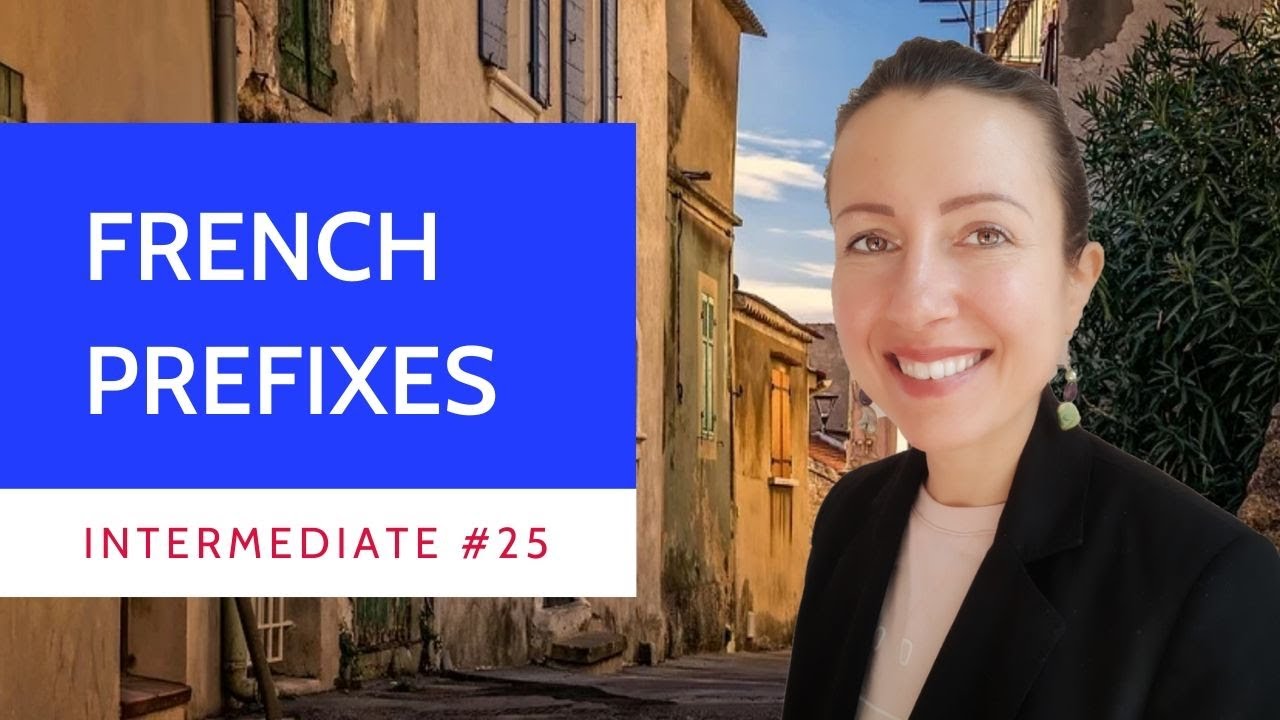 Intermediate #25 Prefixes in French with their latin roots and within ...