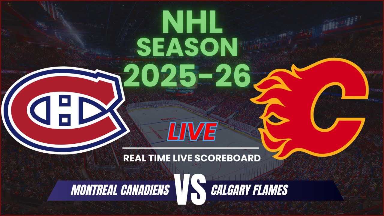 Montreal Canadiens vs Calgary Flames Live Scores | NHL Season 2025-26 ...