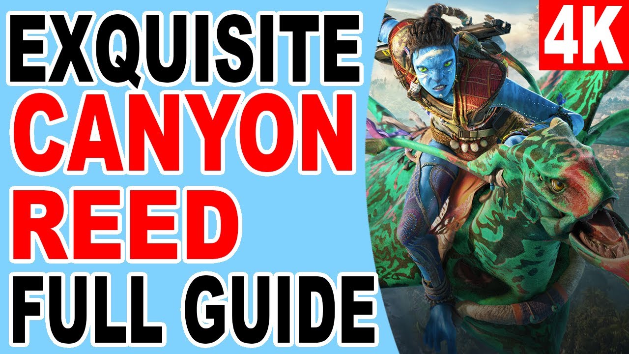 How to Get Superior and Exquisite Canyon Reed Location - Avatar ...