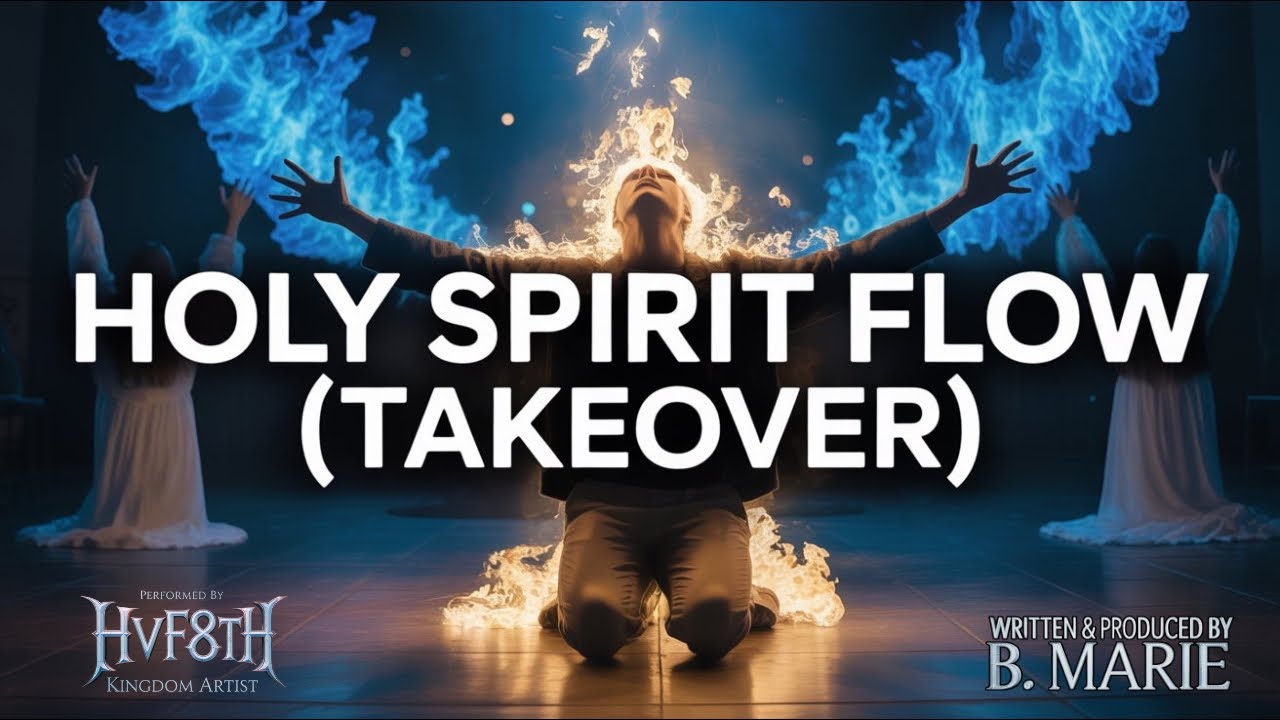 Holy Spirit Flow (Takeover) | Acts 1:8 | B. Marie feat HVF8TH Kingdom ...