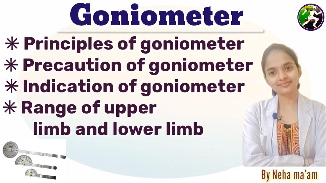 Goniometer|| Principal of goniometer|| Precaution || indication|| Range ...