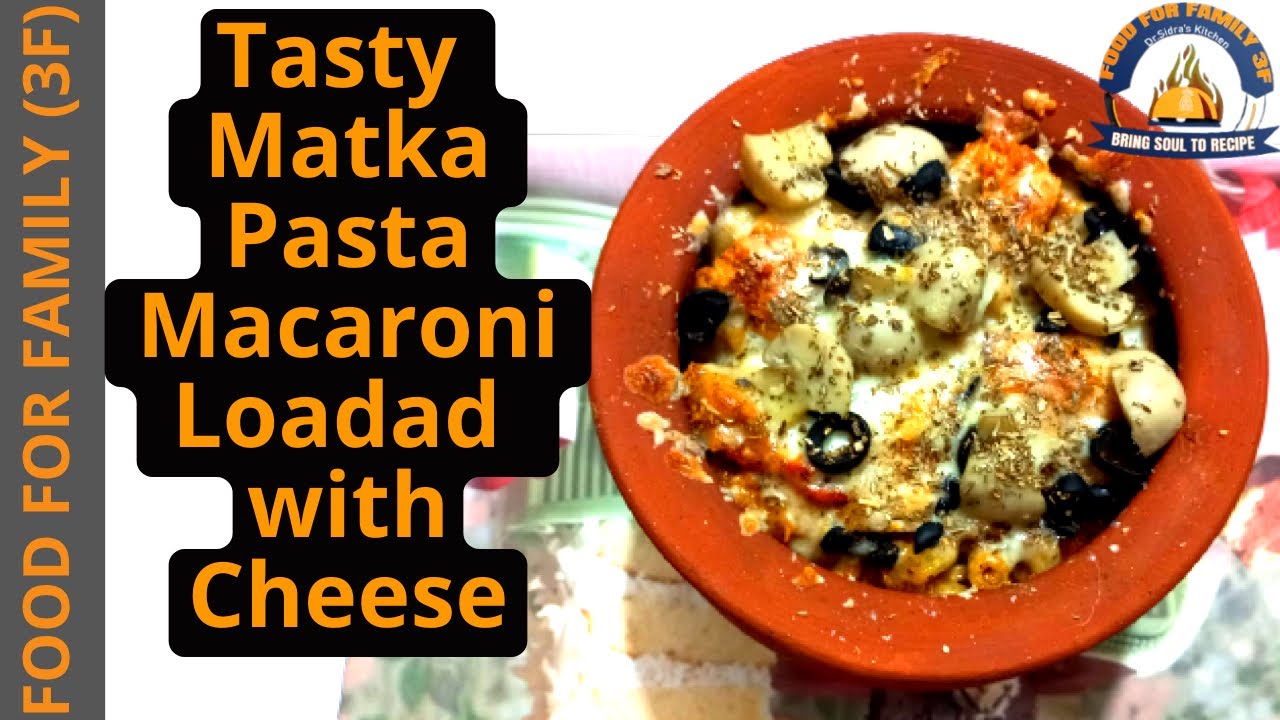 Cheese Loaded Matka Chicken Pasta Macaroni Recipe by FOOD FOR FAMILY 3F ...