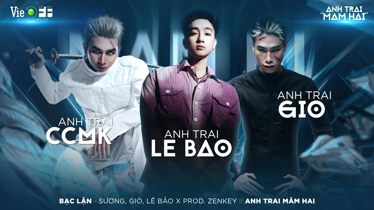 Bạc Lận Sương, Gió, Lê Bảo x Prod Zenkey -ANH TRAI MÂM HAI (reup ...