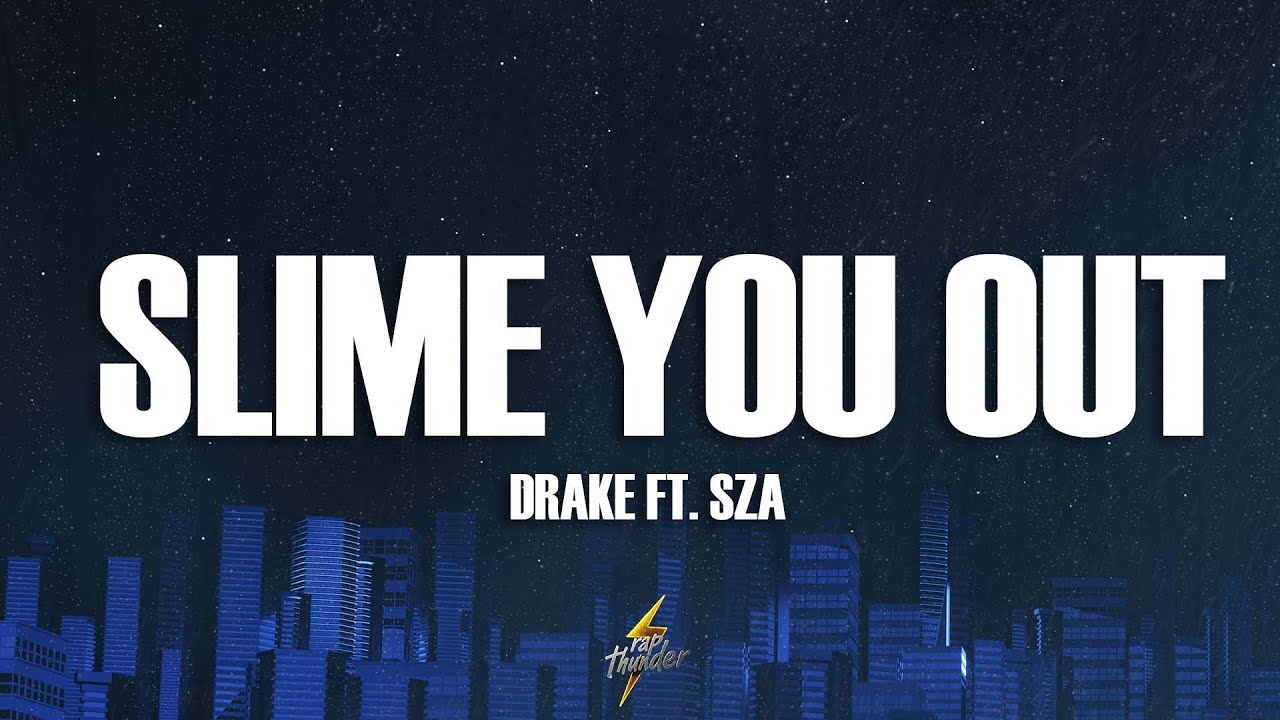 Drake - Slime You Out (Lyrics) ft. SZA - YouTube