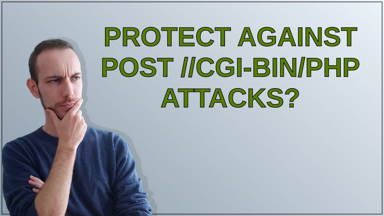 Security: Protect against POST //cgi-bin/php attacks? - YouTube