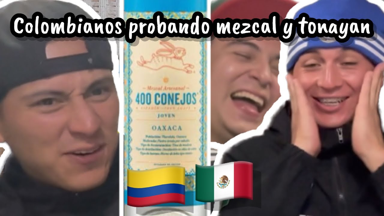 Colombianos probando el Mezcal Mexicano y el tonayan - YouTube