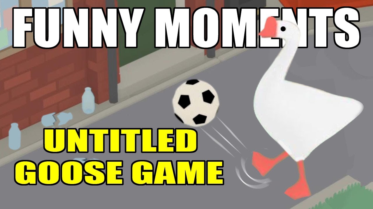 Untitled Goose Game | FUNNY GAMING MOMENTS & Glitches. You need to see ...