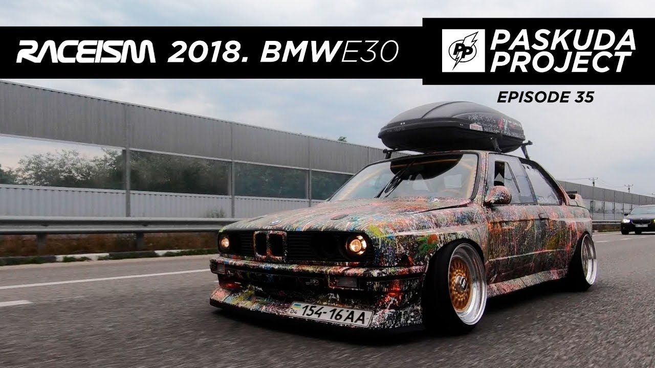 RACEISM 2018 EP.1. ОБЗОР STANCE DRIFT E30. ДОРОГА В ПОЛЬШУ. PASKUDA 35 ...