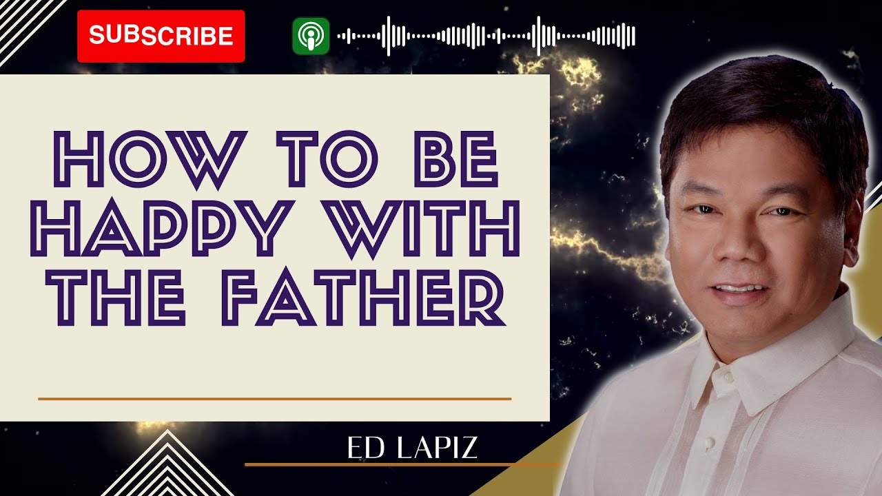 God Sake - HOW TO BE HAPPY WITH THE FATHER | ED. LAPIZ 2023 - YouTube