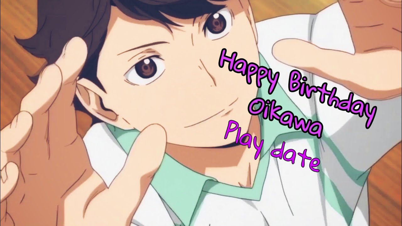 Happy Birthday Oikawa Toru - Play date - YouTube