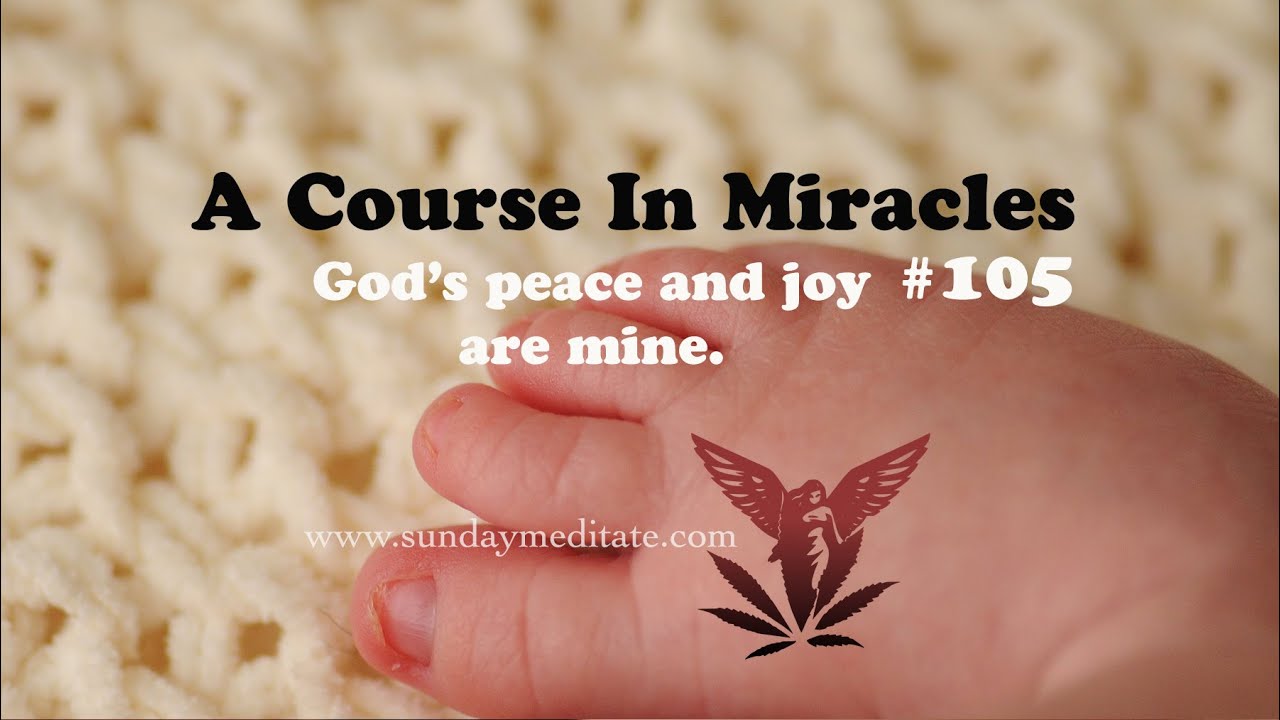 Seraphim Holistics Meditation ACIM 105 God's Peace and Joy Are Mine ...