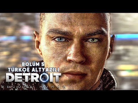 KÜLLERDEN DOĞUŞ !  | DETROIT BECOME HUMAN TÜRKÇE BÖLÜM 5