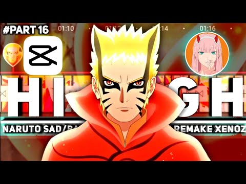 FULL EDIT TUTORIAL AMV BADASS CAPCUT - XENOZ REMAKE PART 16 - NARUTO SAD/BADASS - HIGH