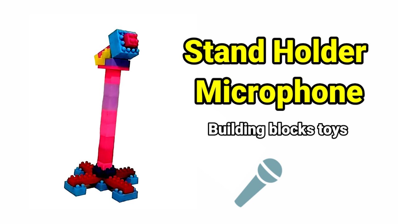 Stand holder microphone dari building blocks toys - YouTube