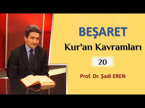 BEŞARET (Kur'an Kavramları - 20) Prof. Dr. Şadi EREN