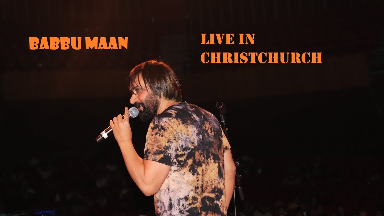 BABBU MAAN LIVE CONCERT IN CHRISTCHURCH TOWNHALL NEW ZEALAND FULL SHOW ...