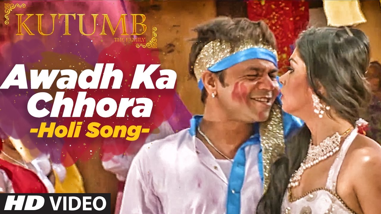 Awadh Ka Chhora ( Holi Song ) | Kutumb The Family | Rajpal Yadav, Alok ...