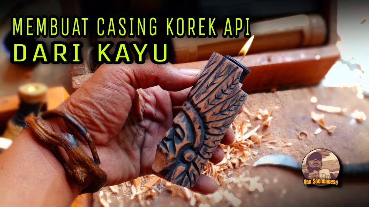CARA MEMBUAT CASING KOREK API DARI KAYU @vansoendanese3617 - YouTube