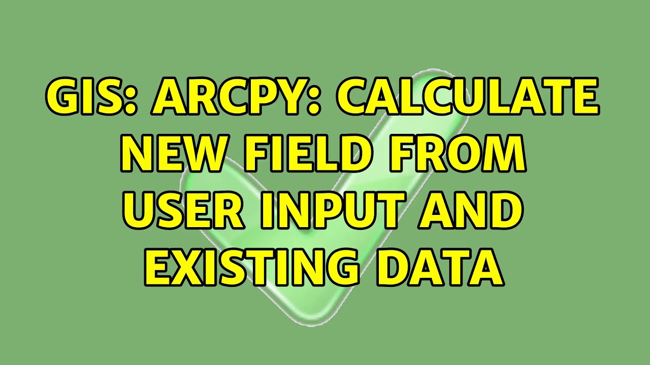 Gis Arcpy Calculate New Field From User Input And Existing Data 4 1328
