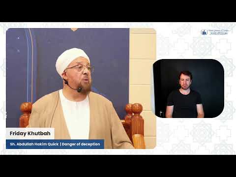 Friday Khutba | Danger of deception | Sh. Abdullah Hakim Quick