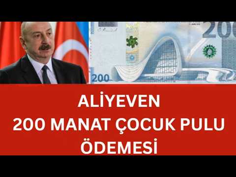 ALİYEVDEN  200  MANAT ÇOCUK PULU ÖDEMESİ