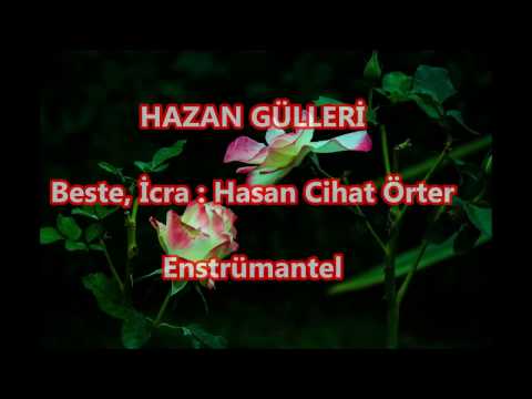 HAZAN GÜLLERİ    -  Hasan Cihat Örter