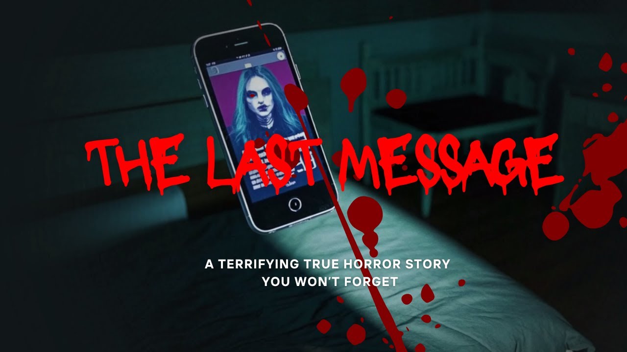 The Last Message: A Terrifying True Horror Story You Won’t Forget - YouTube
