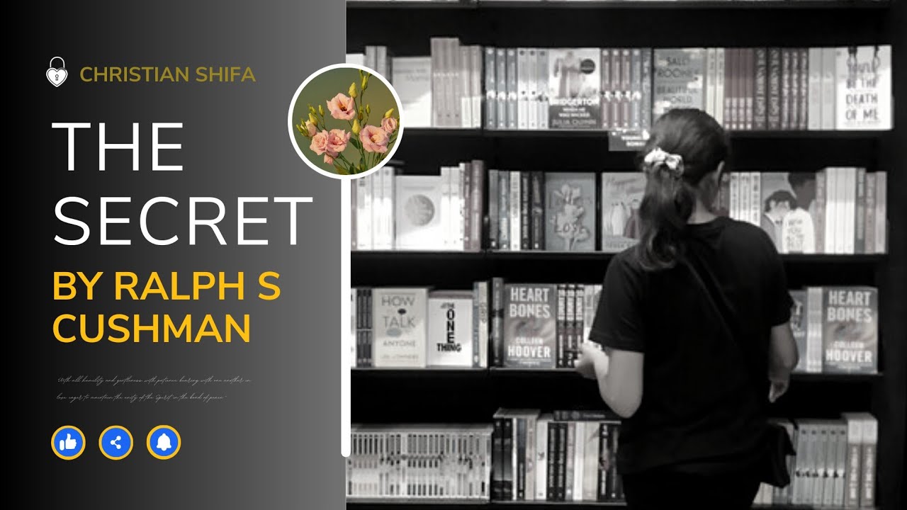 THE SECRET BY RALPH S CUSHMAN | WATCH AND KNOW THE SECRET | Christian ...