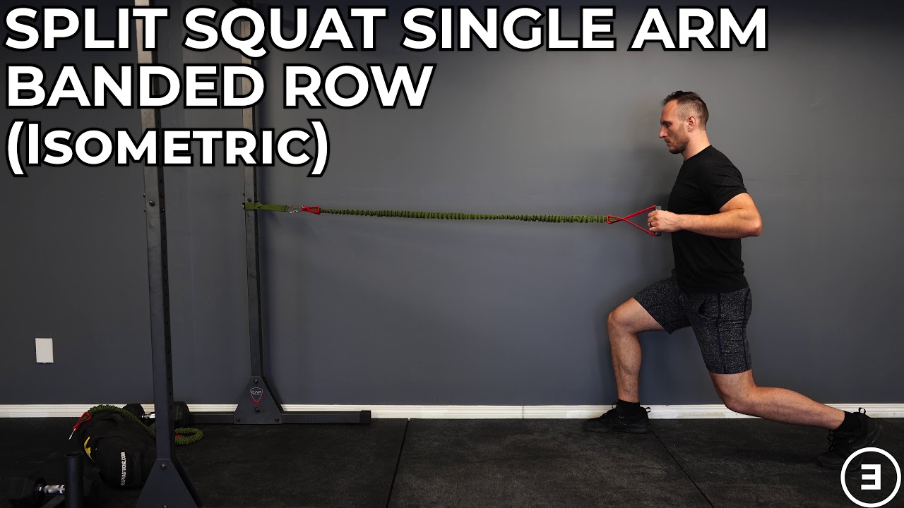 Split Squat Single Arm Banded Row (Isometric) - YouTube