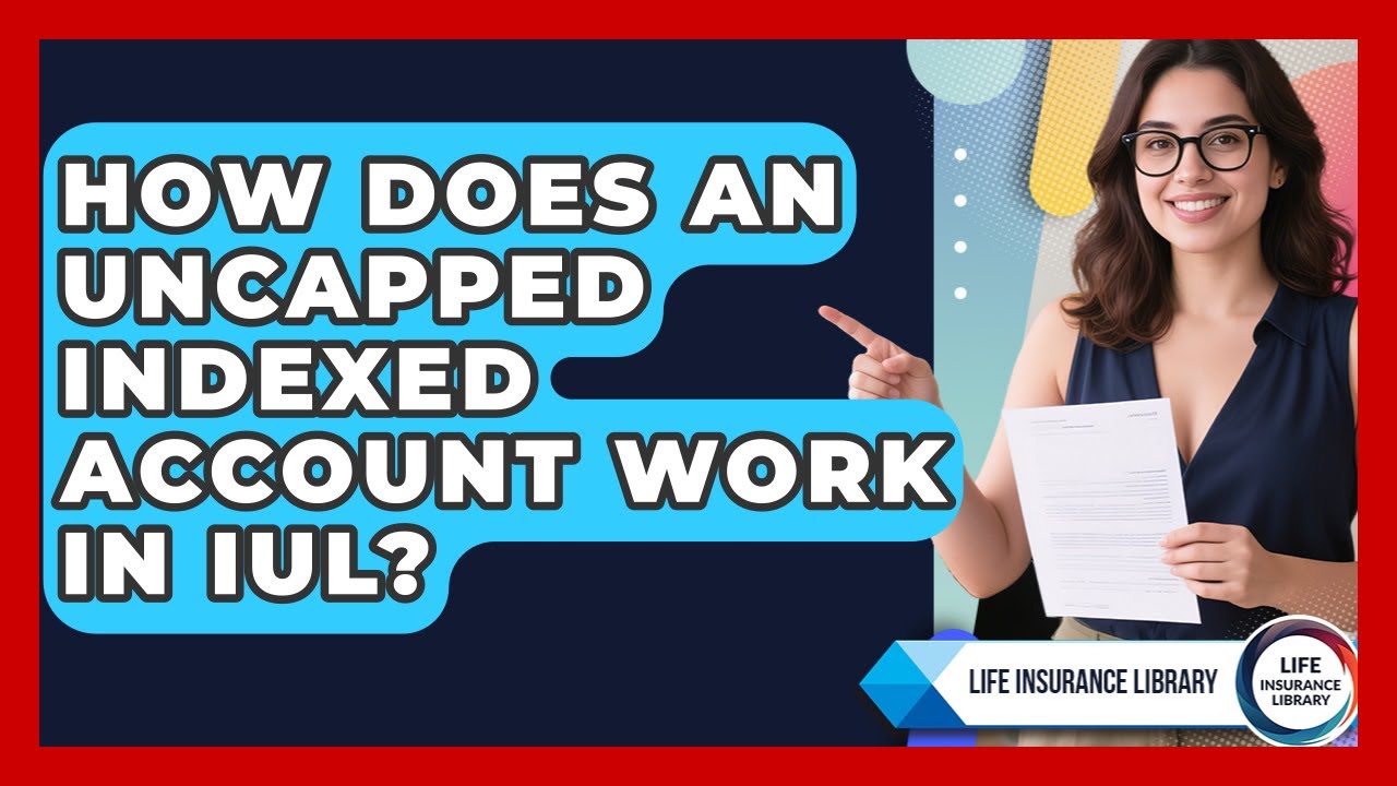 How Does An Uncapped Indexed Account Work In IUL? - Life Insurance ...