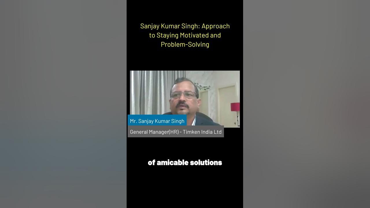 Sanjay Kumar Singh Approach to Staying Motivated and Problem Solving - YouTube