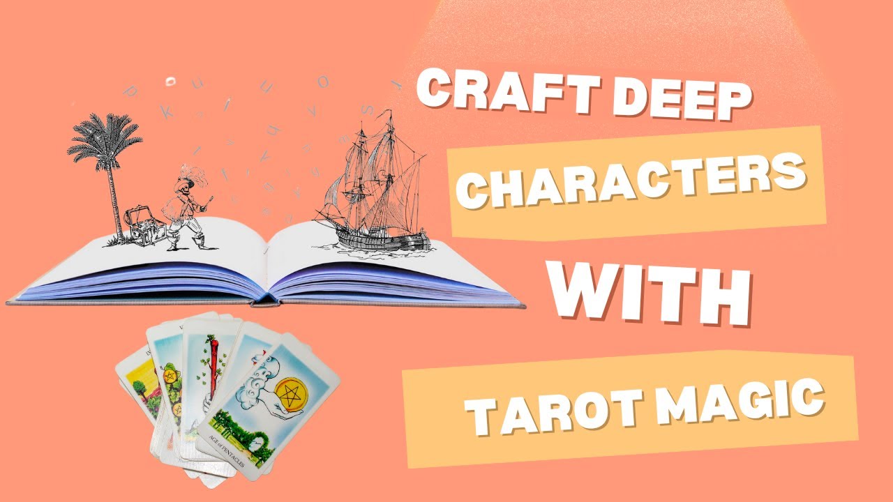 Craft Deep Characters with Tarot Magic! - YouTube