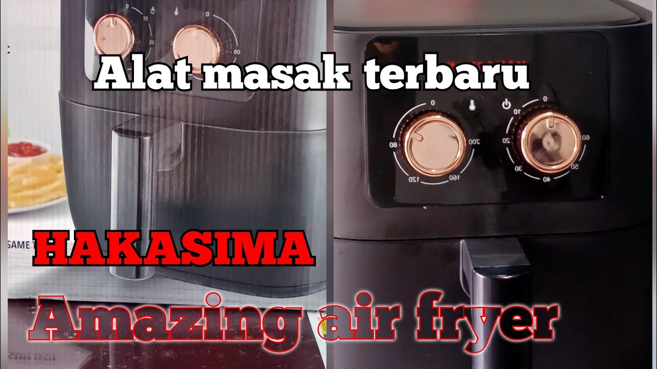HAKASIMA AMAZING AIR FRYER - YouTube