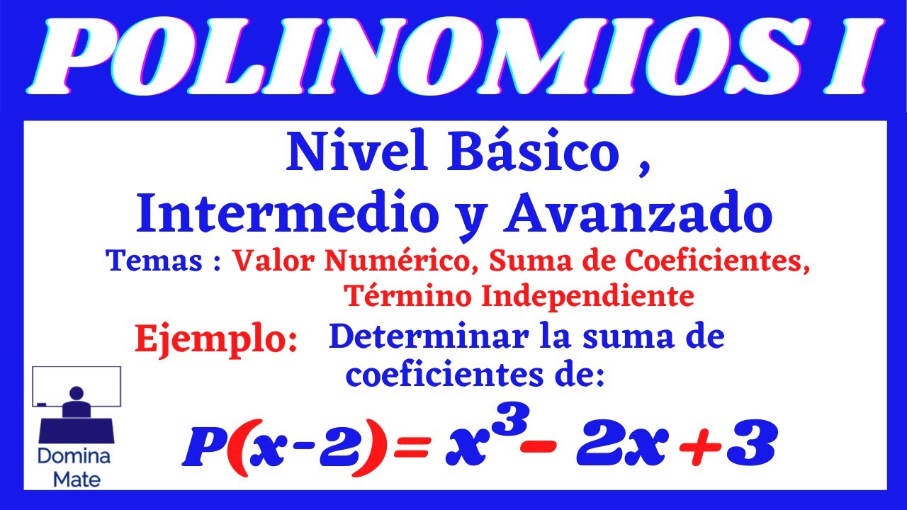POLINOMIOS I- [VALOR NUMÉRICO]-[SUMA DE COEFICIENTES]- [TÉRMINO ...