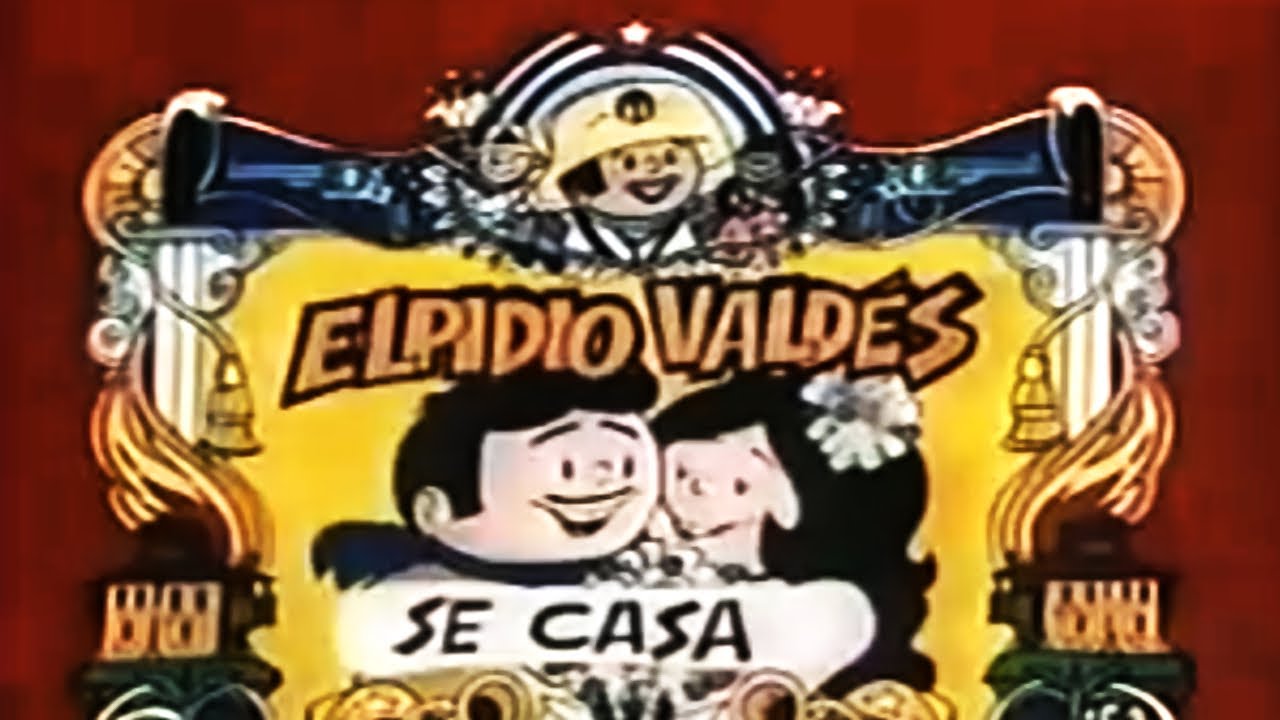🗡️ 🏇 Elpidio Valdés - Elpidio Valdés se casa! 👰 - YouTube