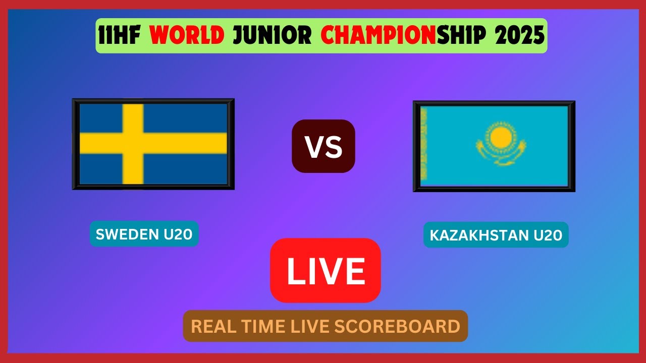 Sweden Vs Kazakhstan LIVE Score UPDATE 2025 IIHF World Junior ...
