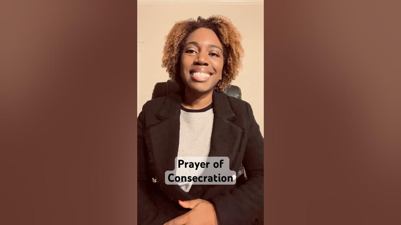 Prayer of Consecration #holy #consecrate #prayer - YouTube