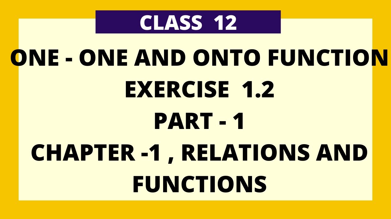 One One And Onto Function Ex 1 2 Part 1 Class 12 Maths Chapter 1