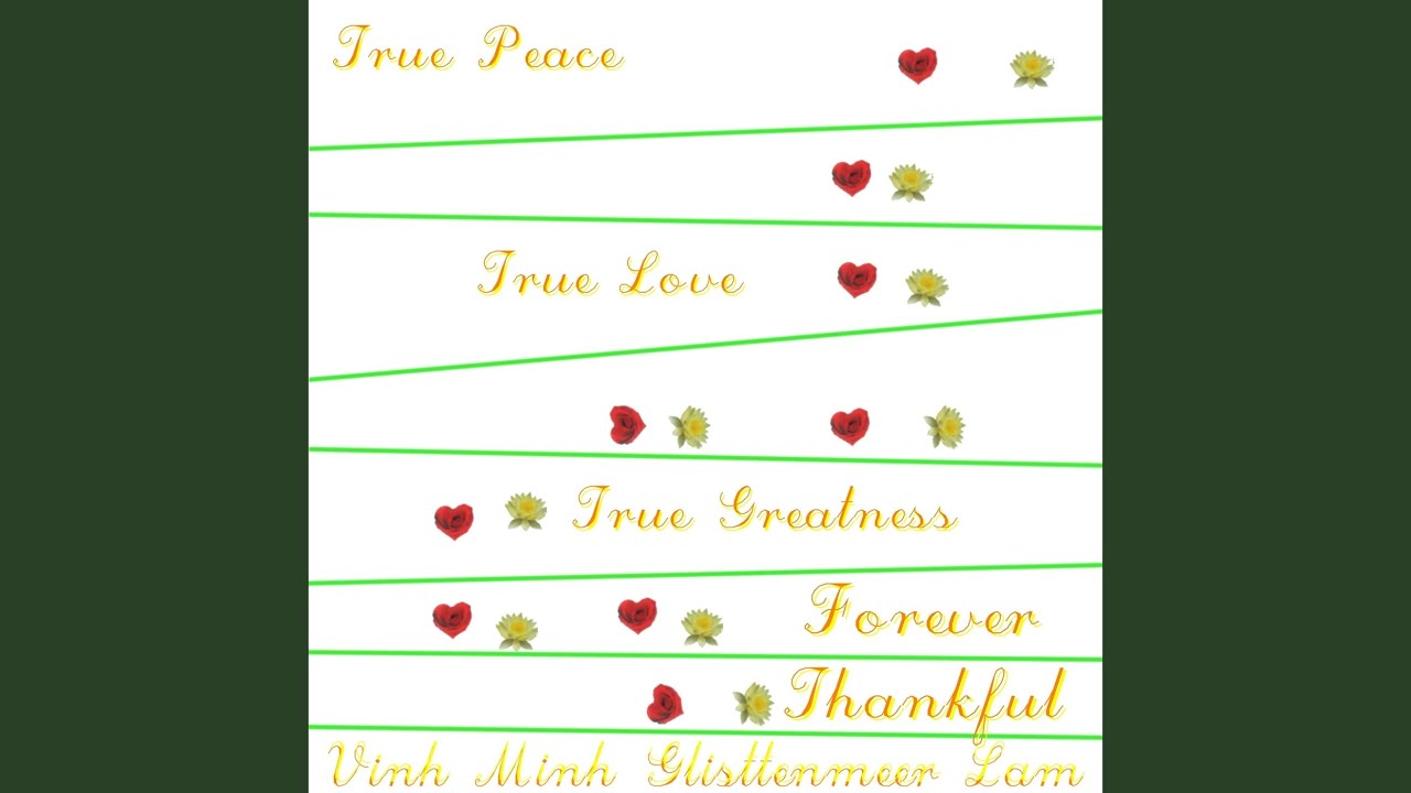 True Peace True Love True Greatness Forever Thankful - YouTube